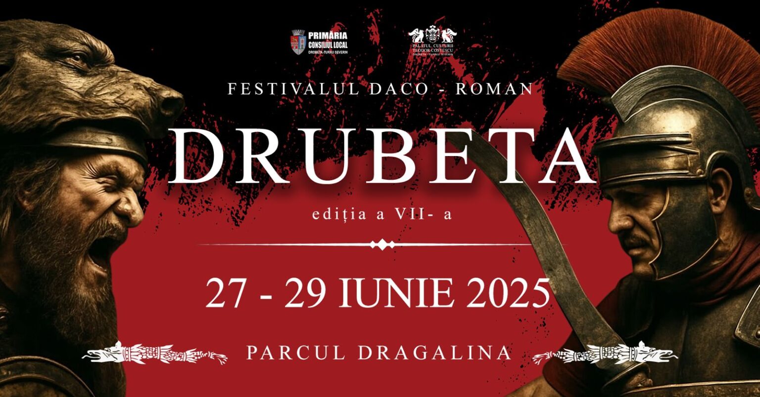 Începe FESTIVALUL DACO-ROMAN „DRUBETA” – Informatia de Severin